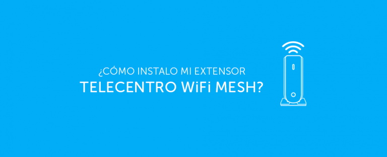 ¿Cómo instalo mi extensor Telecentro WiFi Mesh? - Telecentro Ayuda